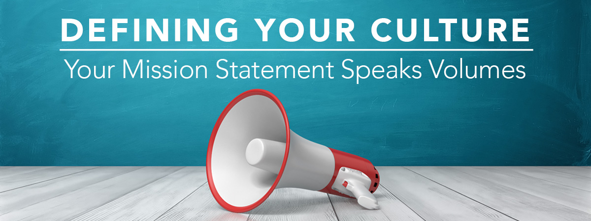 Defining Your Culture – Your Mission Statement Speaks Volumes - Lectrix ...